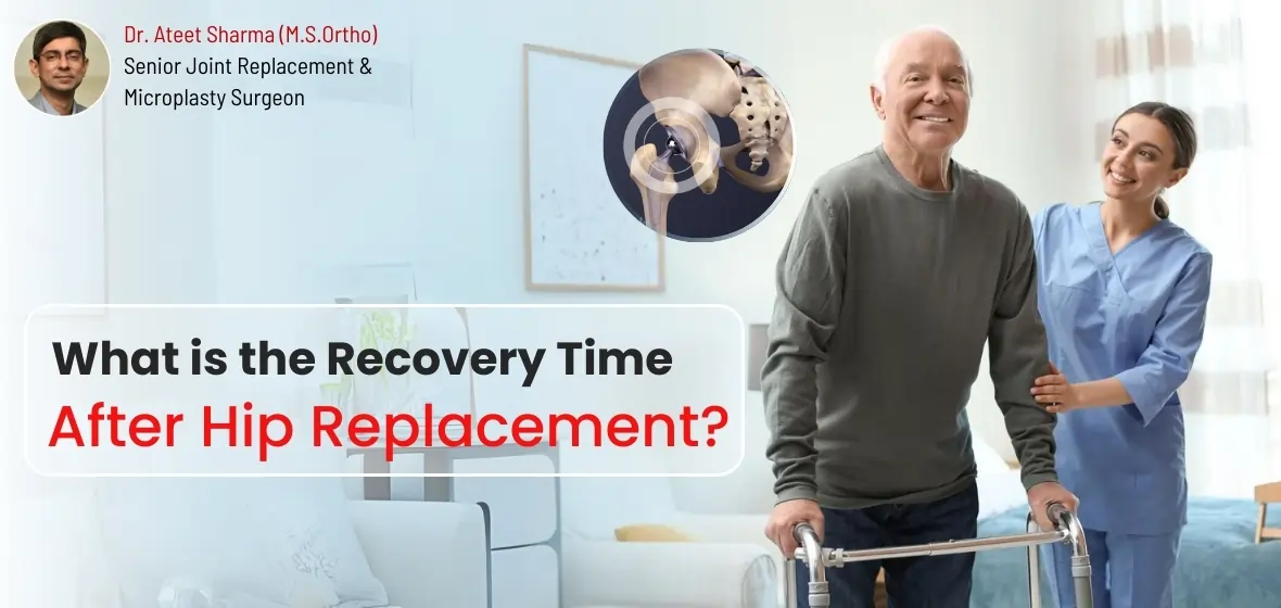 What is the Recovery Time after Hip Replacement?